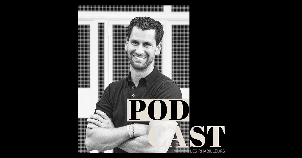 Les Rhabilleurs Podcast - Episode 4 : Grégory Blumenfeld