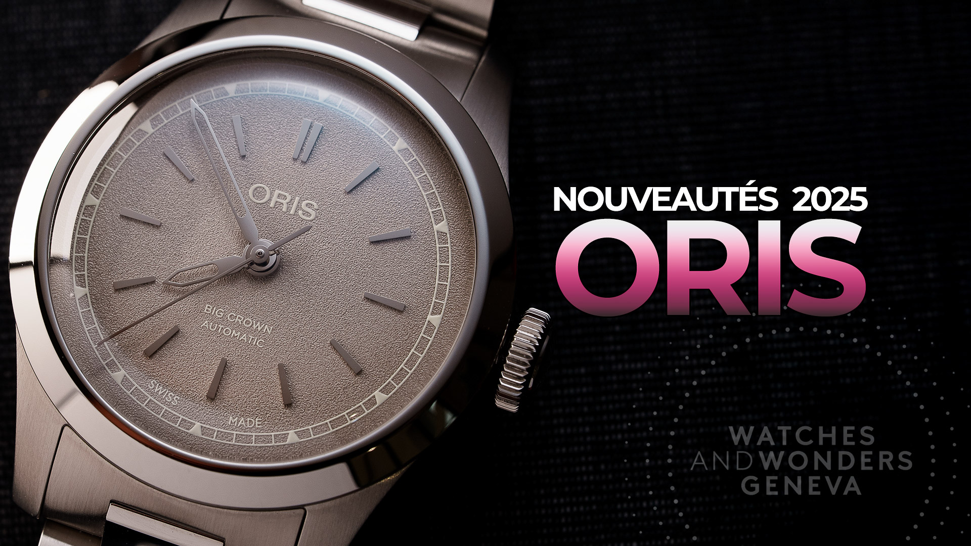 Oris 2025 : nouveautés Watches & Wonders de marque Oris